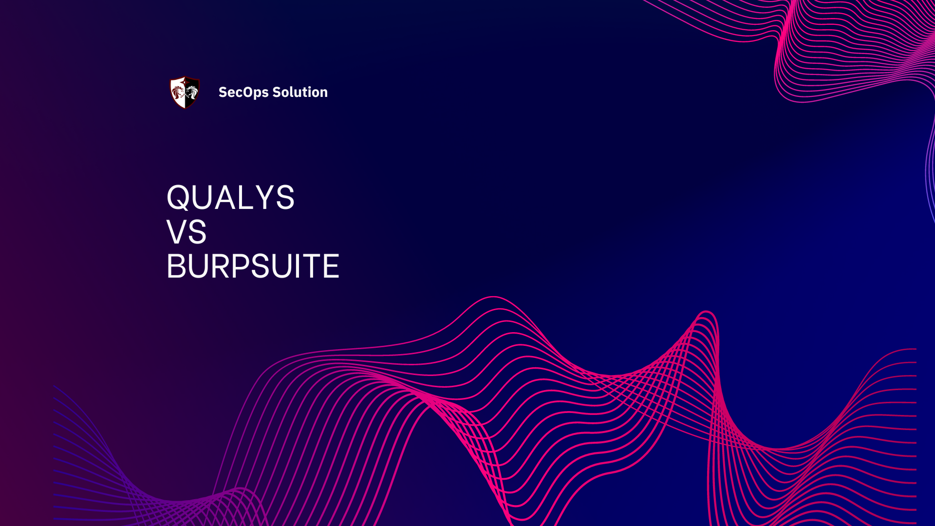 Qualys vs Burpsuite | SecOps® Solution